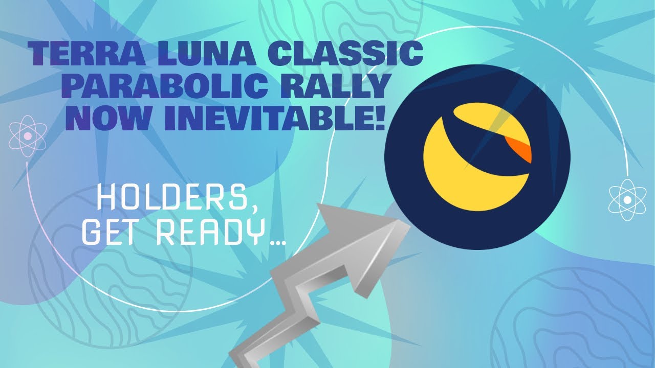 TERRA LUNA CLASSIC PARABOLIC RALLY NOW INEVITABLE!! (HOLDERS GET READY ...