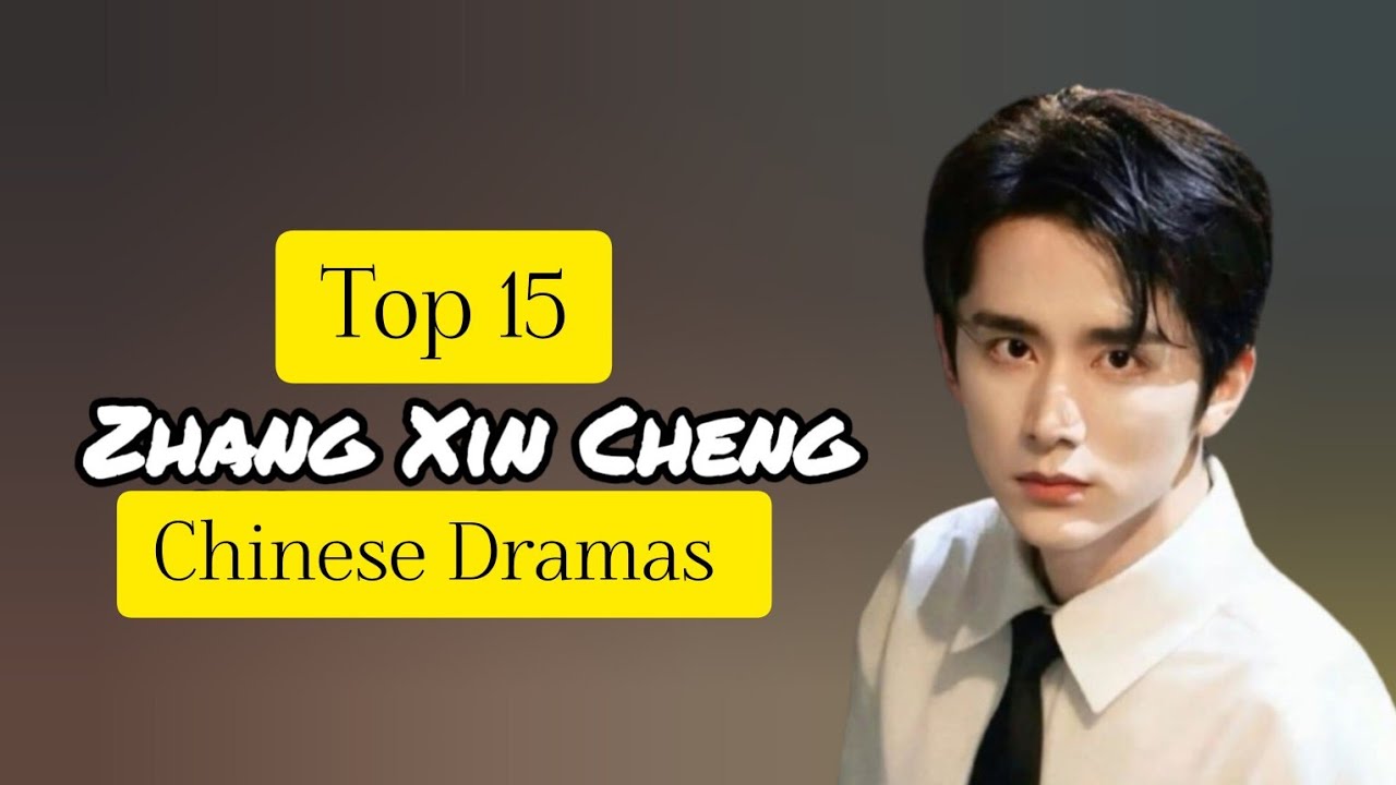 Top 15 Zhang Xin Cheng Chinese Dramas - YouTube