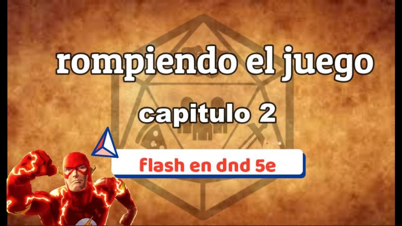 Rompiendo el juego cap 2 "Flash en DnD 5E" - YouTube