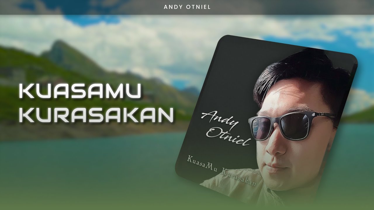 Andy Otniel - Kuasamu Kurasakan (Official Audio) - YouTube