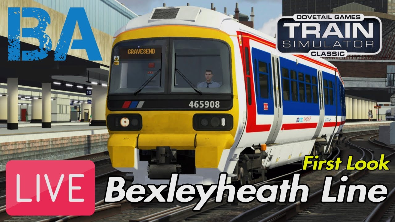 Bexleyheath Line LIVE - First Look - Train Simulator Classic - YouTube