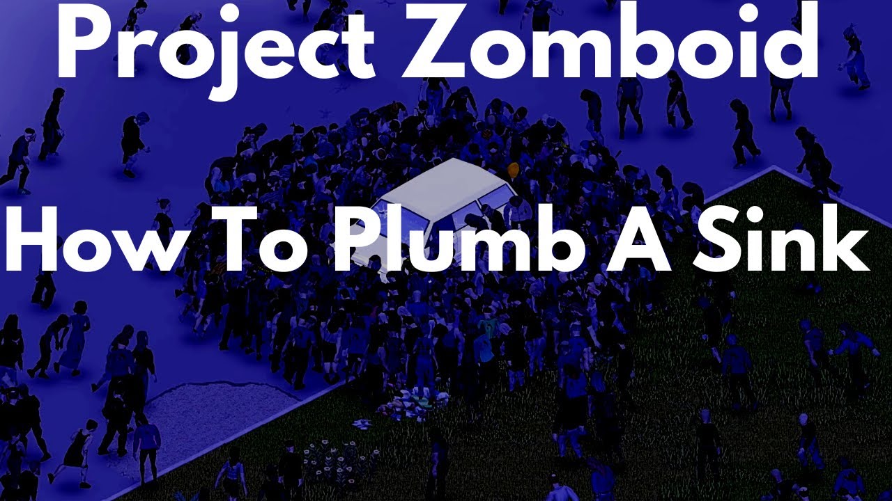Project Zomboid How To Plumb A Sink YouTube project-zomboid-how-to-plumb-a-sink-youtube
