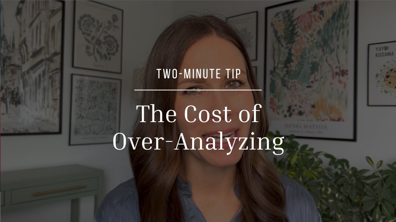 Two-Minute Tip | The Cost of Over-Analyzing - YouTube