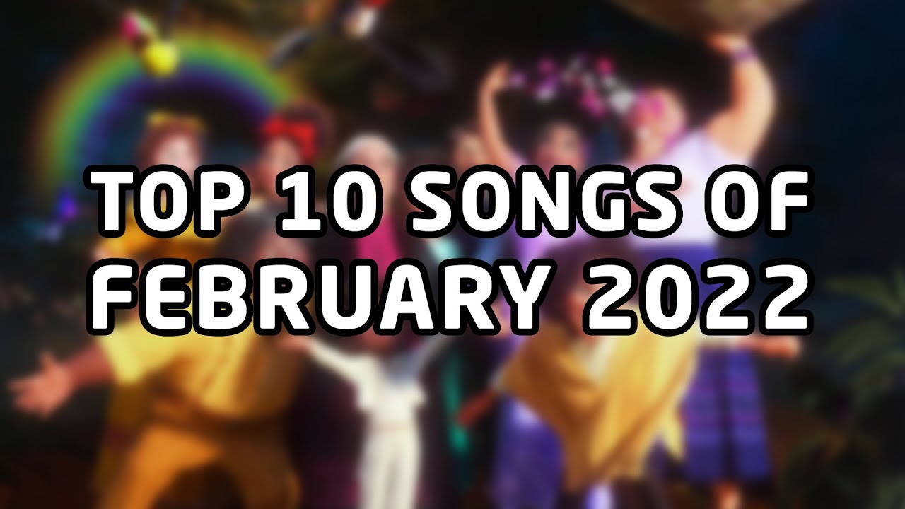 Top 10 songs of February 2022 - YouTube