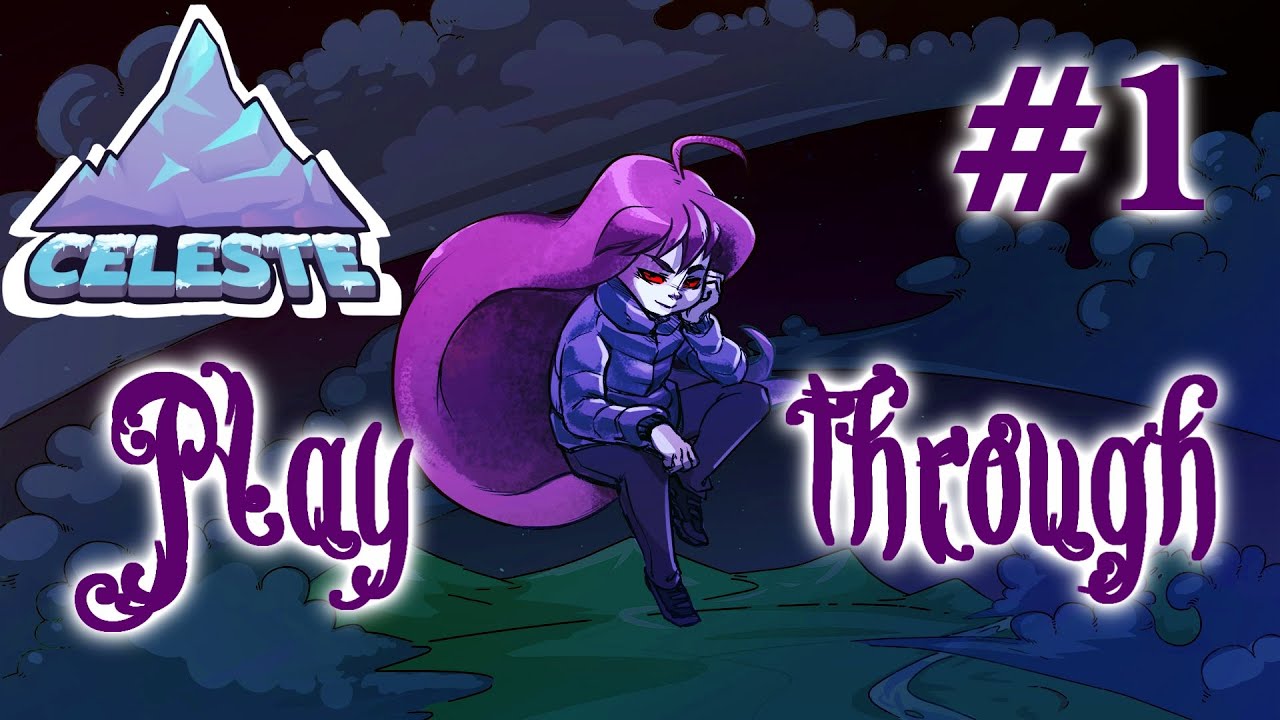 Celeste Playthrough #1 - Foresaken City - Celeste Gameplay (With ...