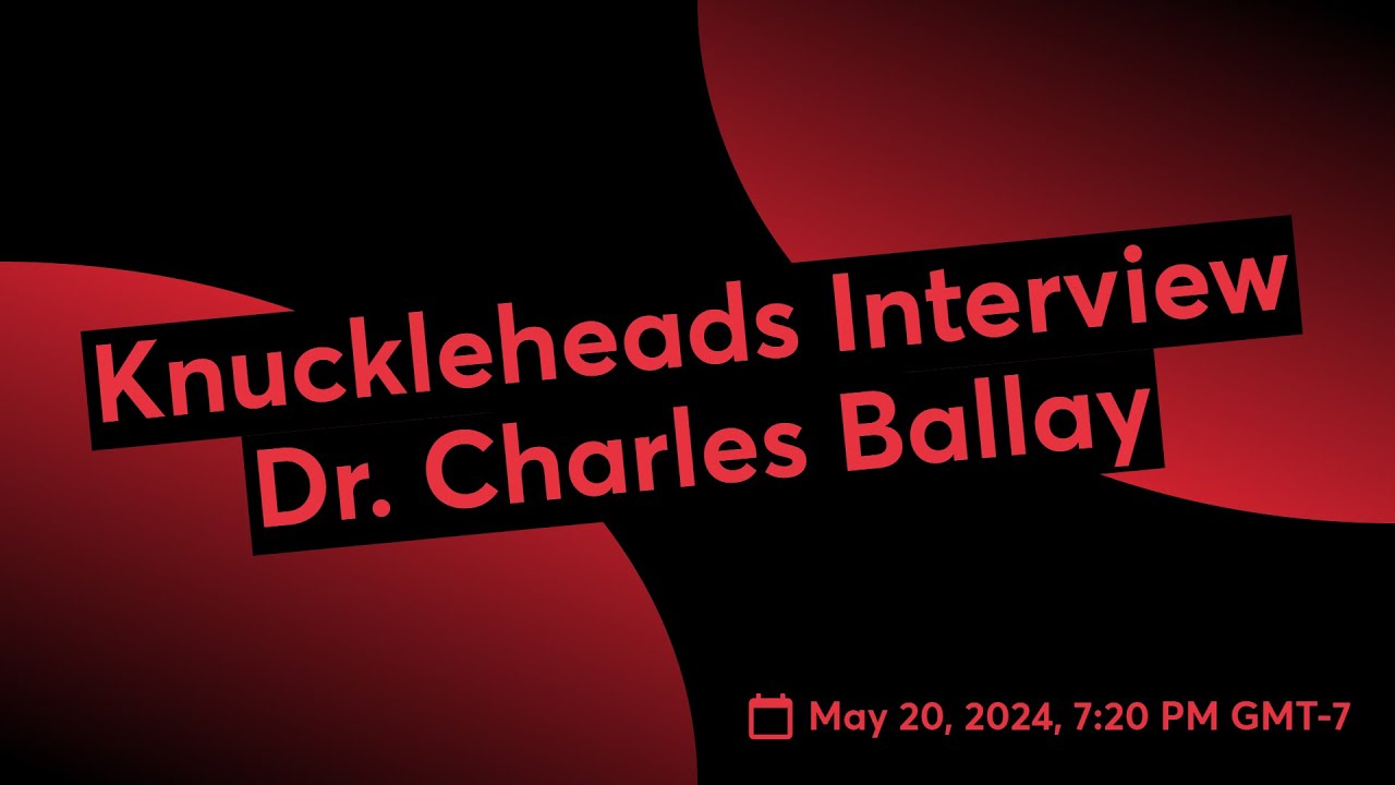 Knuckleheads Interview Dr. Charles Ballay - YouTube
