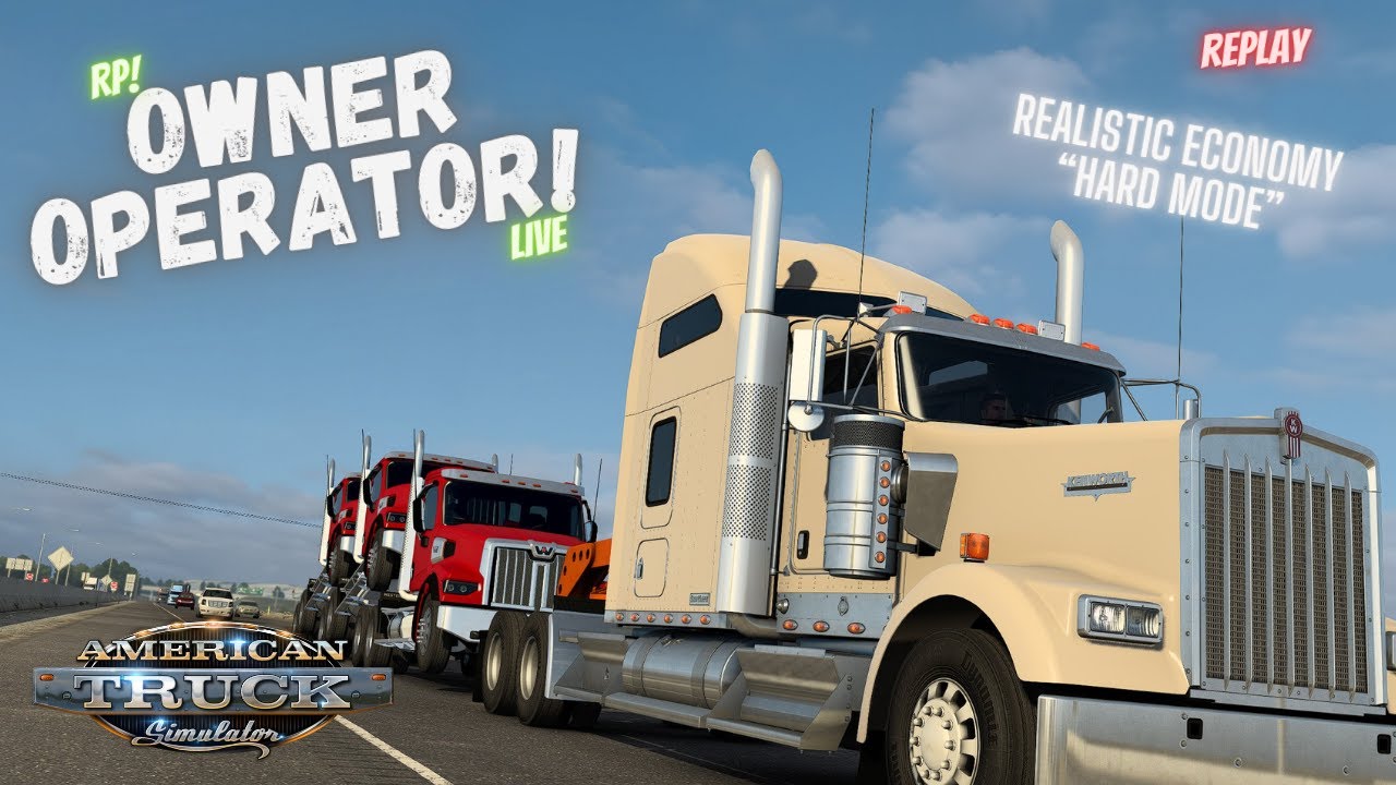 Owner Operator LIVE! | ReRun 9 | Realistic Economy | American Truck ...