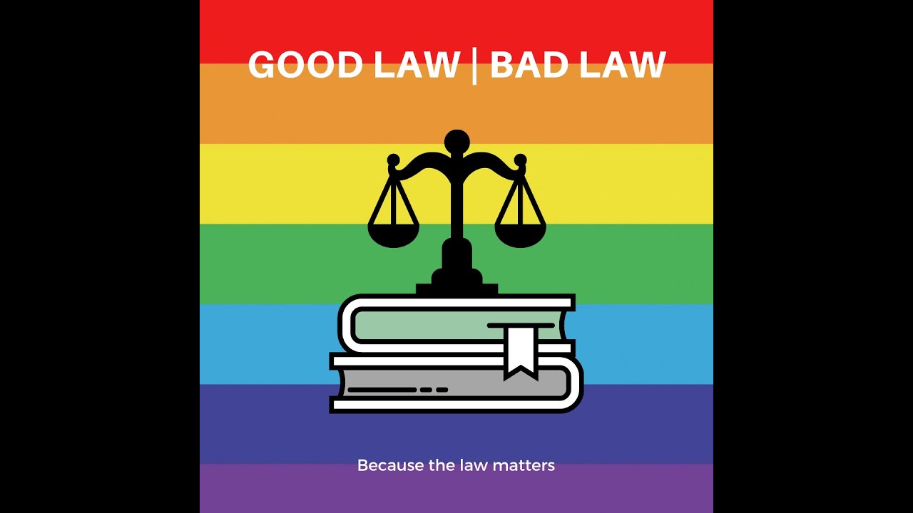 Good Law | Bad Law #204 - LGBTQ Rights and the Election: A Conversation ...