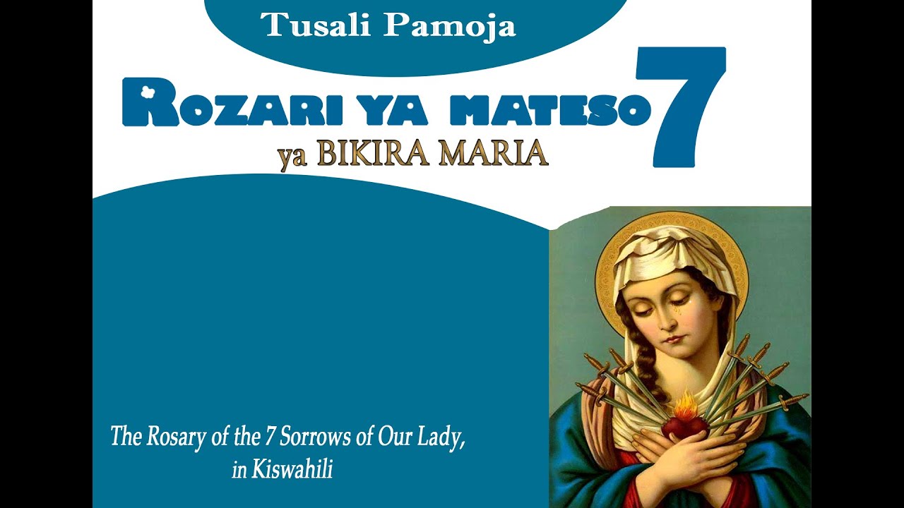 Rozari ya Mateso 7 ya Bikira Maria, Tusali pamoja. || Valeriana ...
