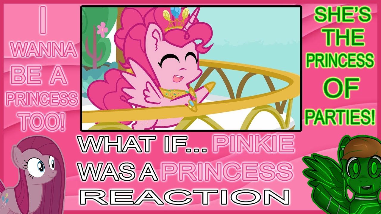 TOO MANY PARTIES! | MNF Reacts To- "What If… Pinkie Was A Princess" By ...