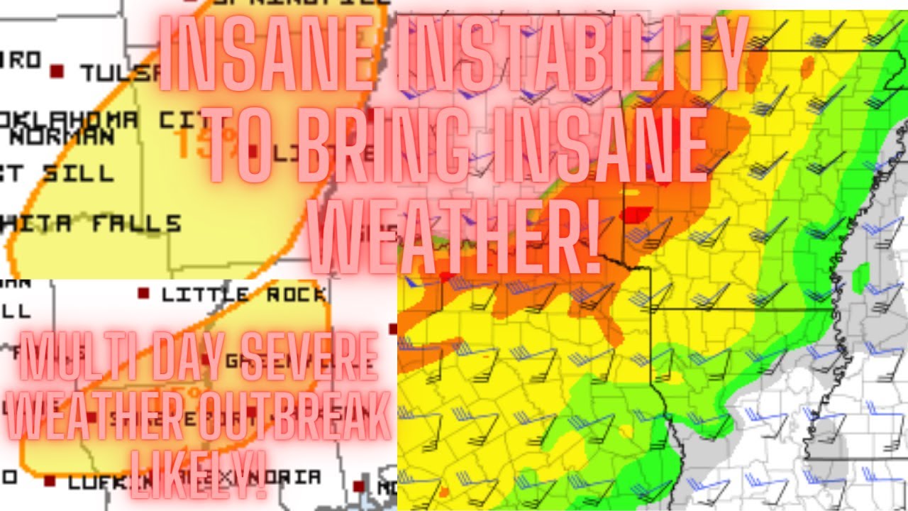 Insane Instability To Bring Insane Weather! Multi-Day Severe Weather ...