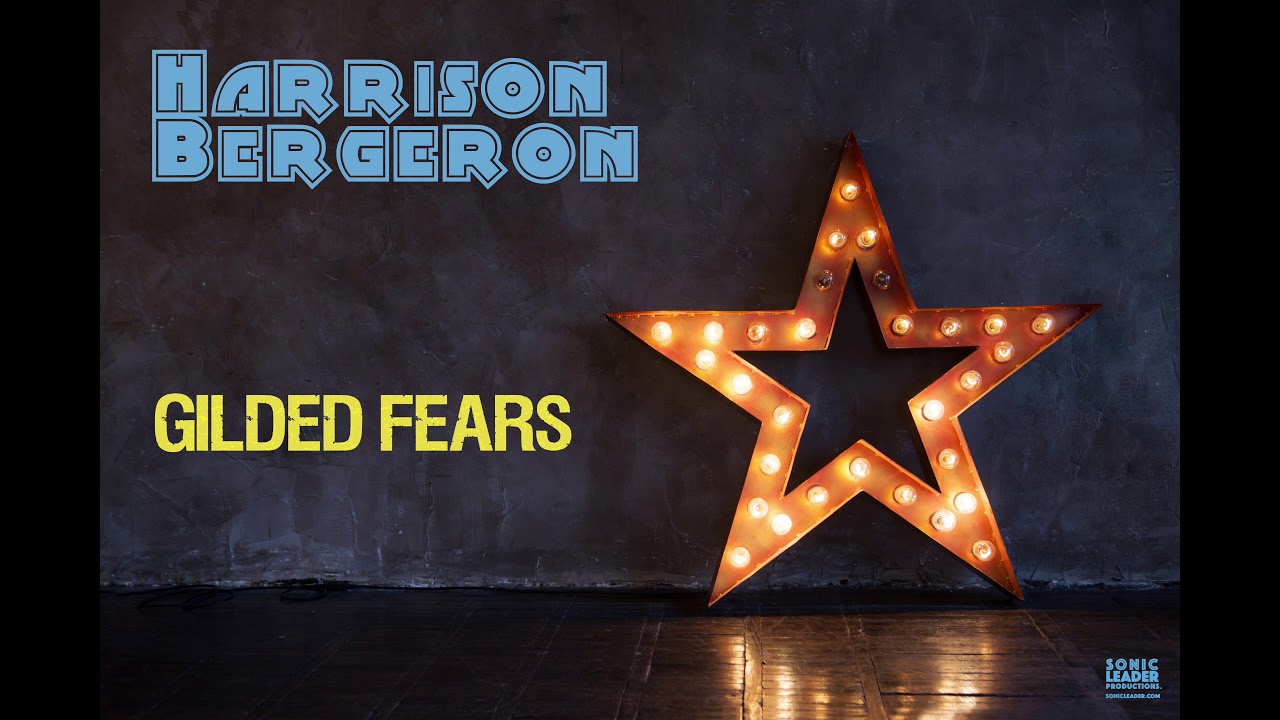 Harrison Bergeron BAND Gilded Fears YouTube harrison-bergeron-band-gilded-fears-youtube