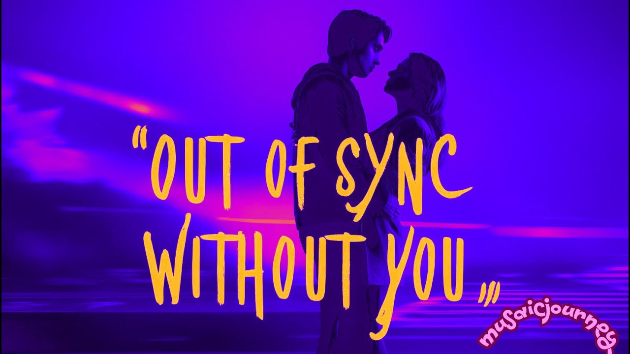 Out of sync without you -- MUSAIC JOURNEY - YouTube