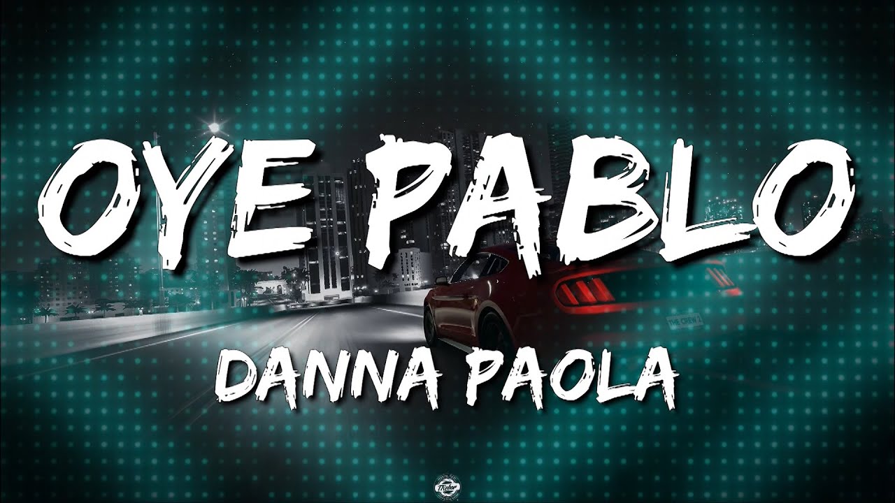 Danna Paola - Oye Pablo (Letra\Lyrics) [Loop 1 Hour] - YouTube