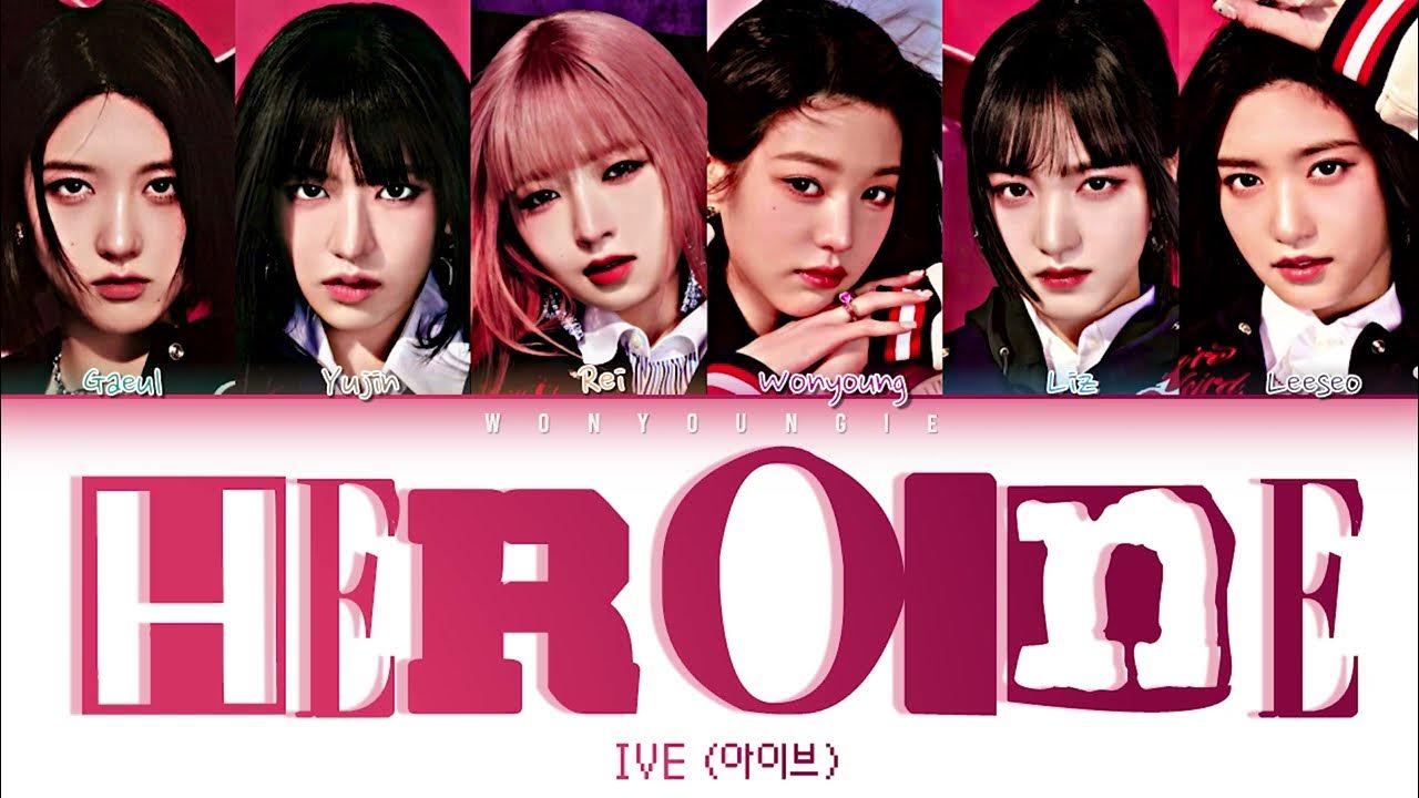 IVE (아이브) – Heroine Lyrics (Color Coded Han/Rom/Eng) - YouTube