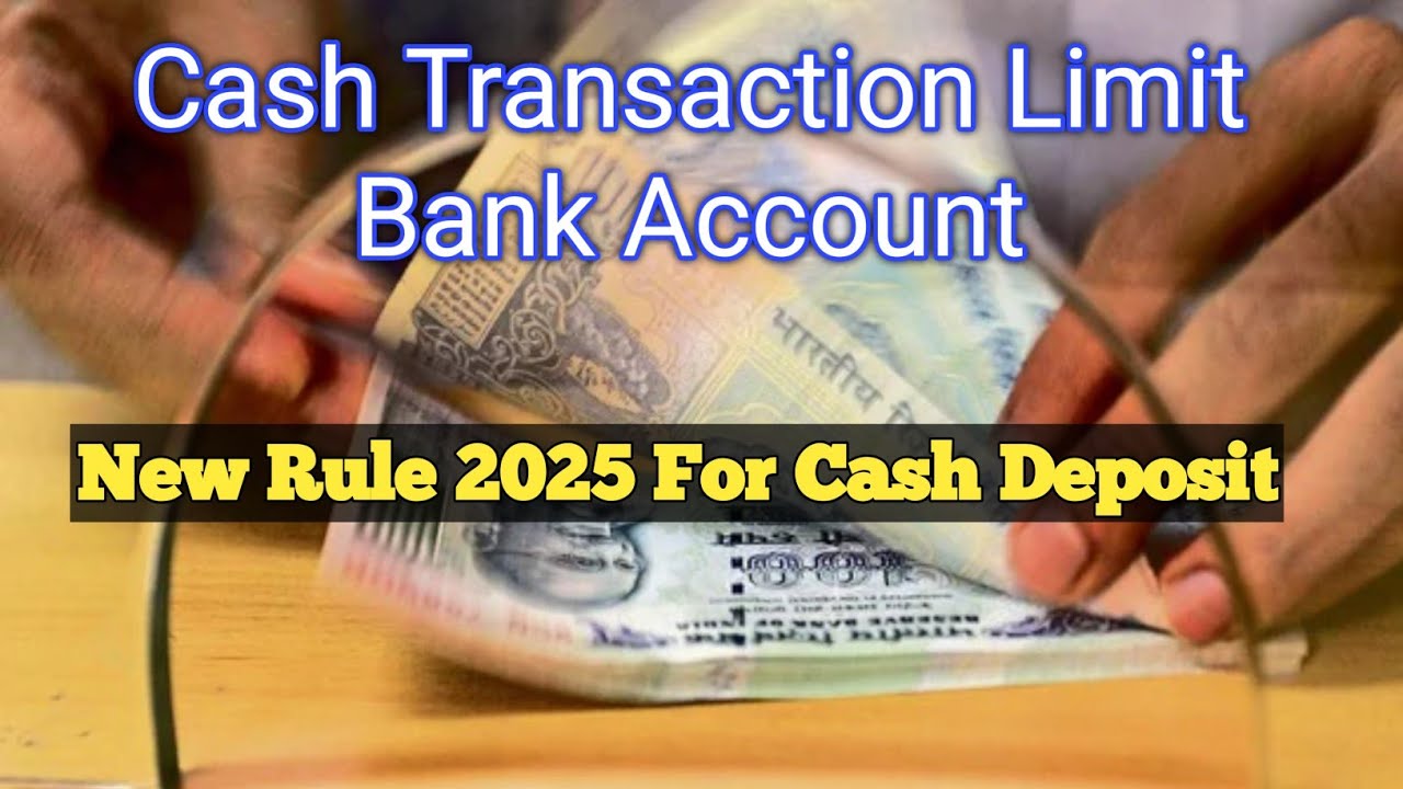 CASH DEPOSIT WITHDRAWAL LIMIT IN BANK ACCOUNT | NEW RULE 2025 - YouTube