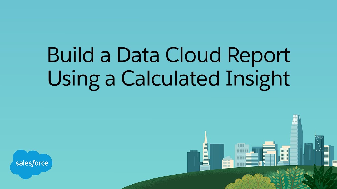 Build a Data Cloud Report Using a Calculated Insight - YouTube