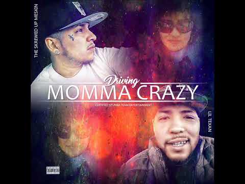 The Skrewed Up Meskin (Feat. Lil Texan) - Driving Momma Crazy [2019 ...