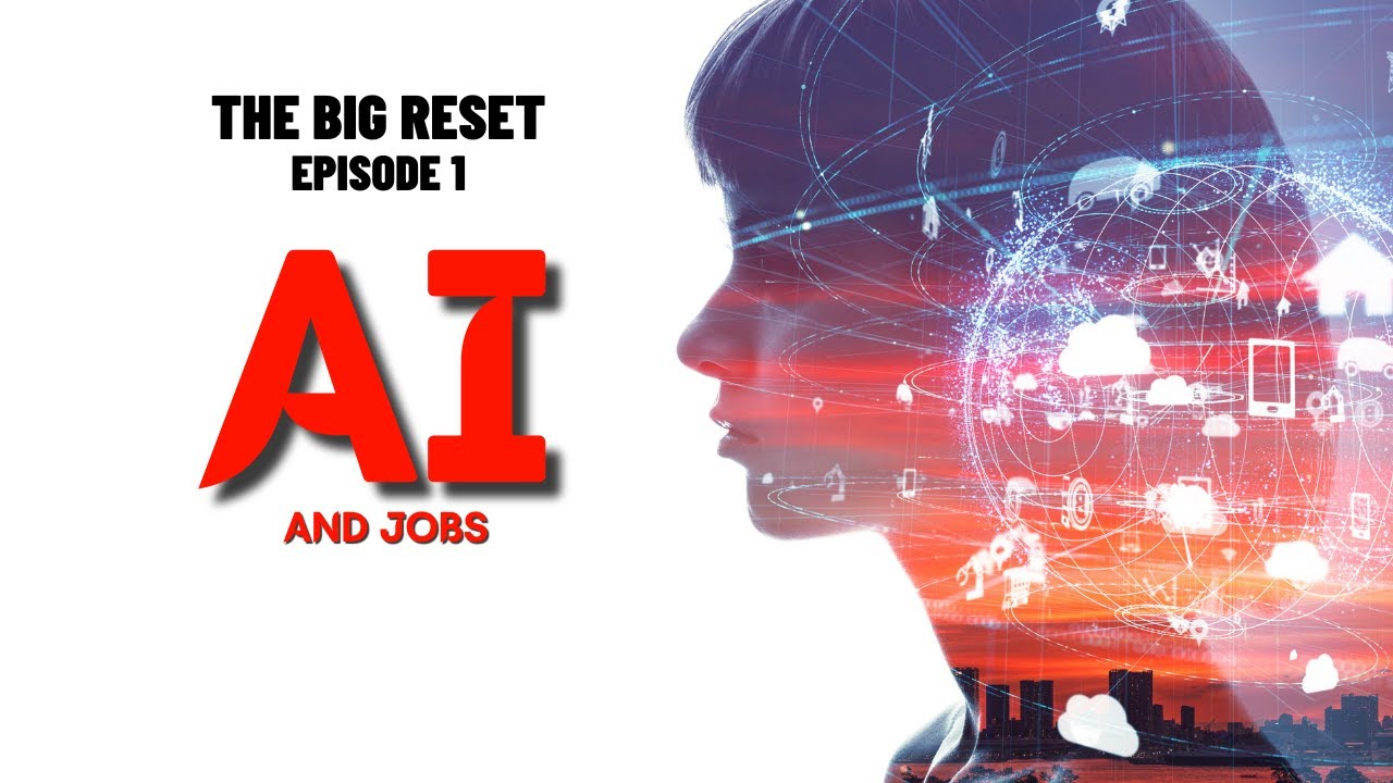 The big reset episode 1: AI and Jobs - YouTube