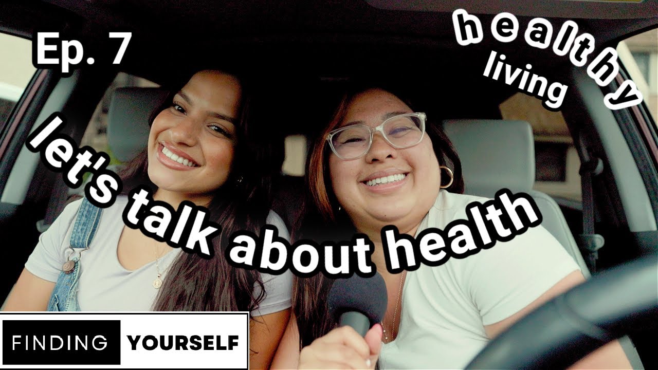 Lets Talk about Health | Finding Yourself Ep. 7 - YouTube