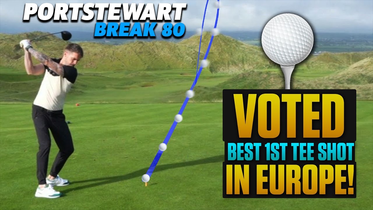 Is THIS The BEST Opening Tee Shot In Europe? Portstewart BREAK 80 - YouTube
