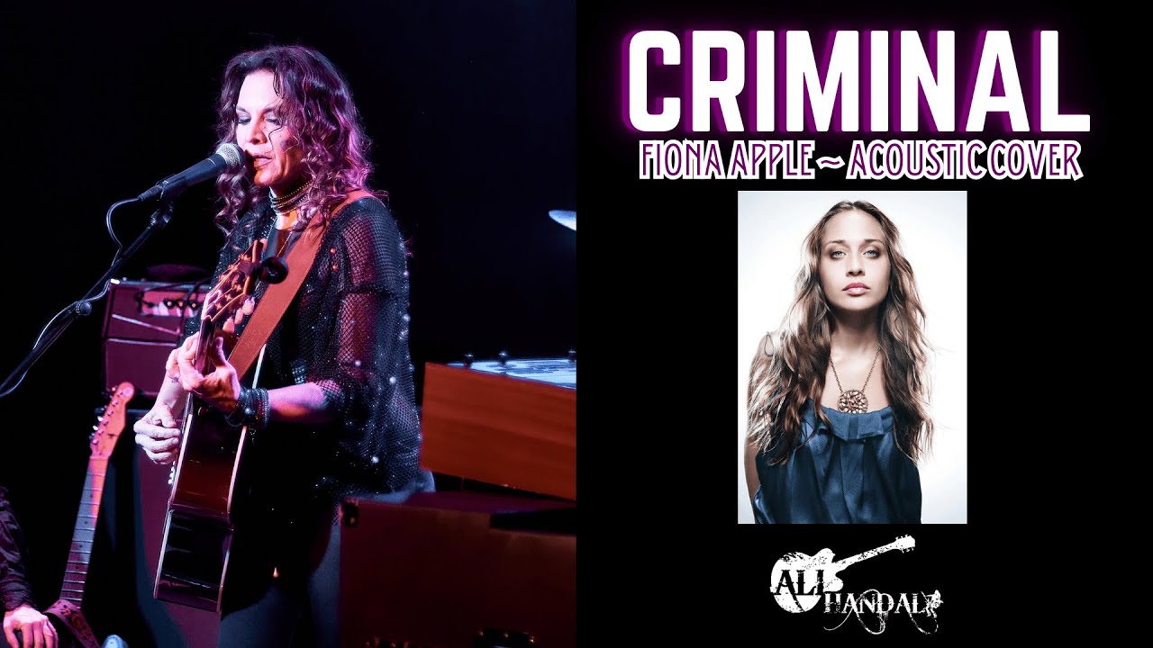 Ali Handal - Criminal (Fiona Apple Acoustic Cover) - YouTube