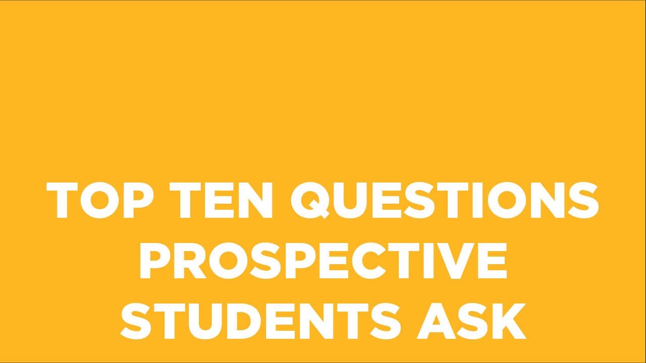 Top 10 Questions Prospective Students Ask YouTube top-10-questions-prospective-students-ask-youtube