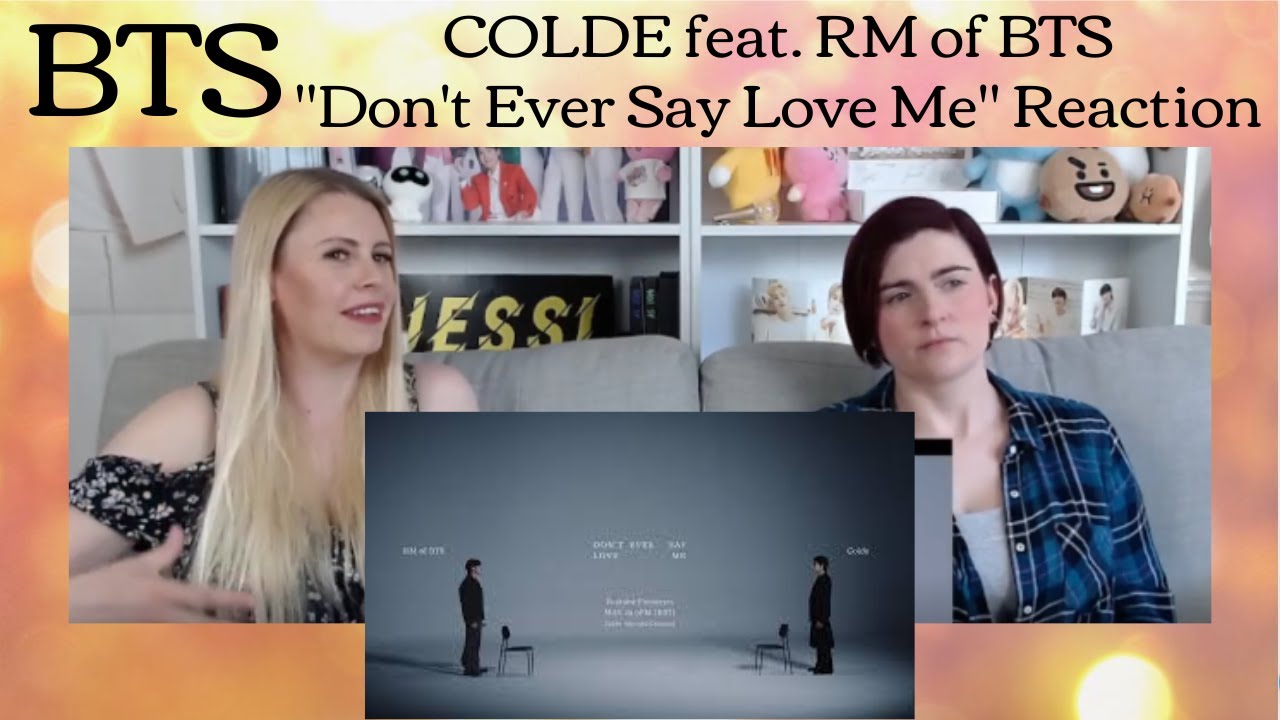 COLDE feat. RM of BTS "Don't Ever Say Love Me" Reaction - YouTube