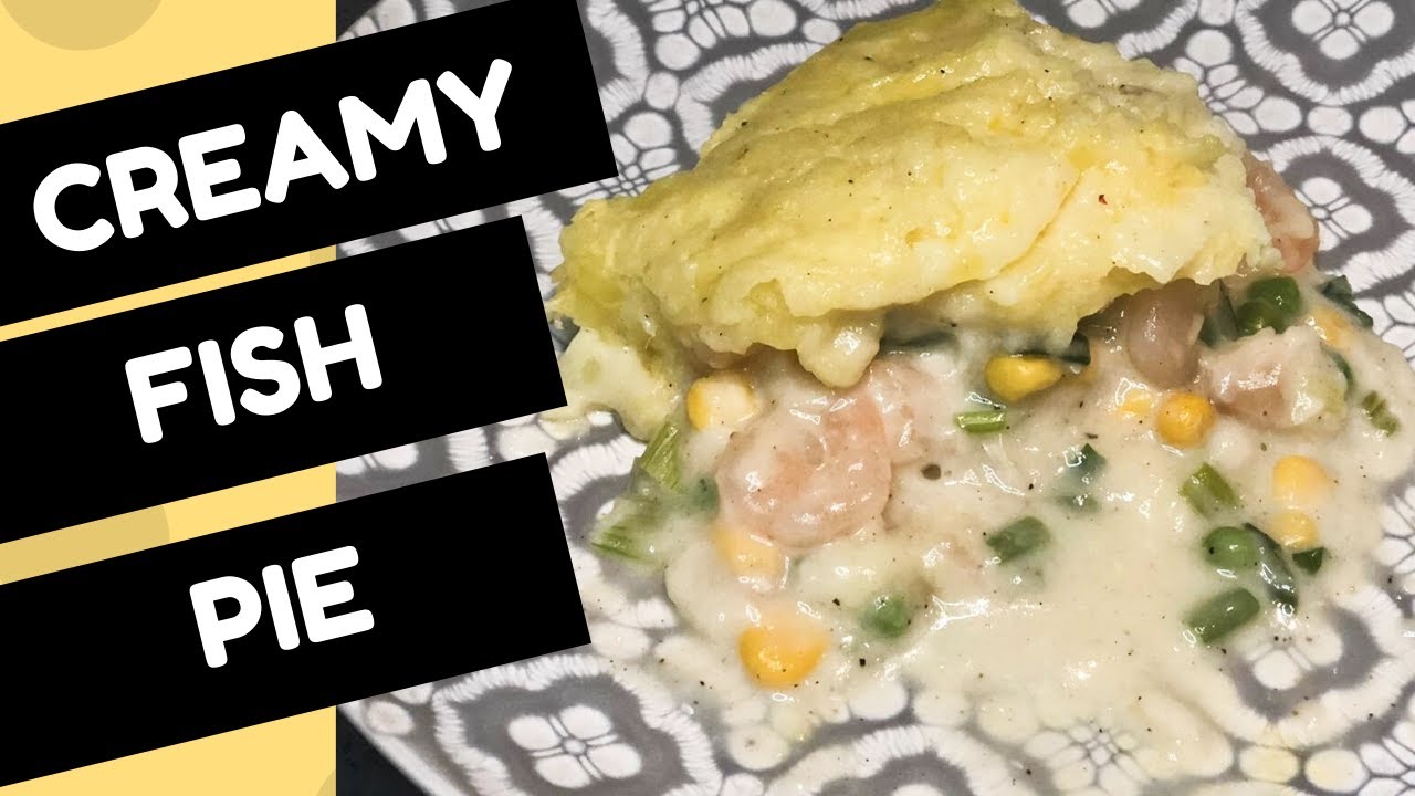 Creamy Fish Pie Recipe | Creamy Fish and Prawns Pie | How To Make A ...