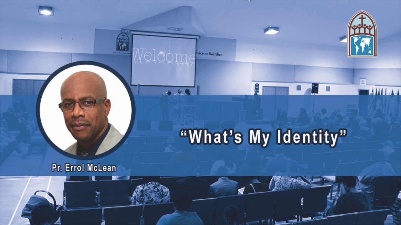 "What's My Identity" by Pr Errol McLean 12.16.2017 - YouTube