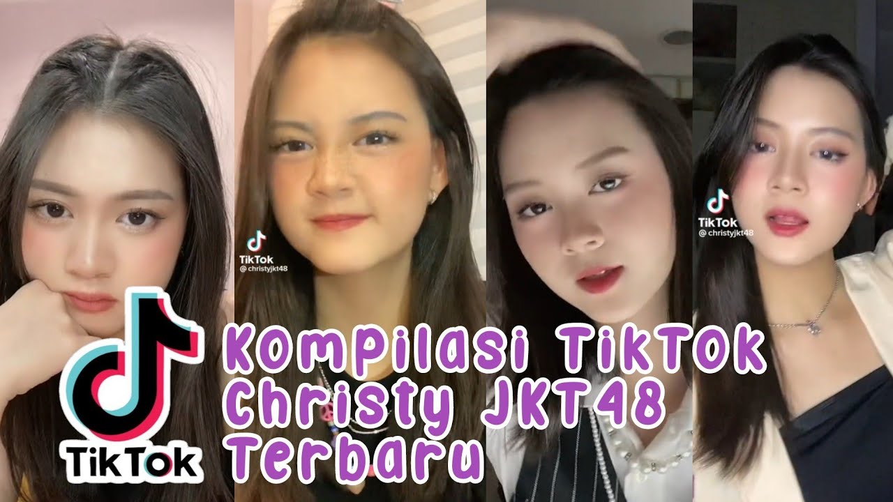 KOMPILASI TIKTOK CHRISTY JKT48 @christyjkt48 TERBARU CANTIK BANGET 😍 - YouTube