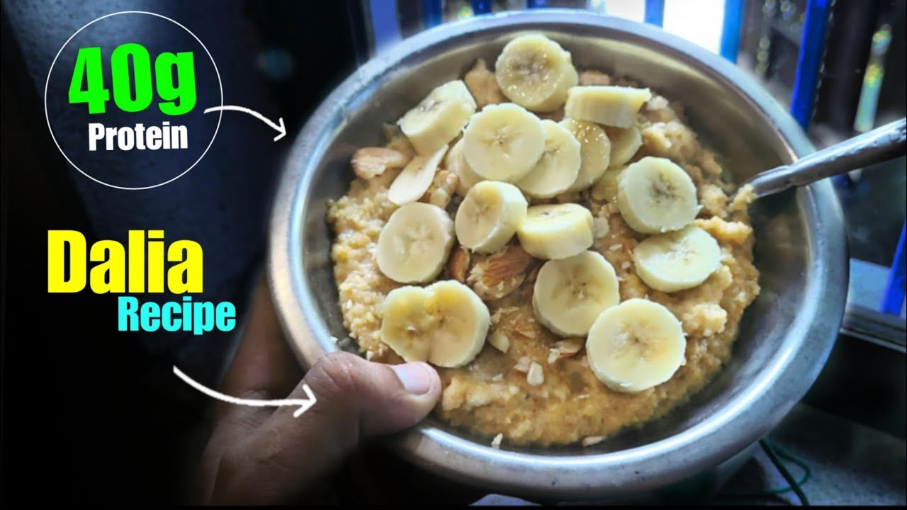 High Protein Dalia Recipe For Muscle Building | 1200 Calories | 40g ...