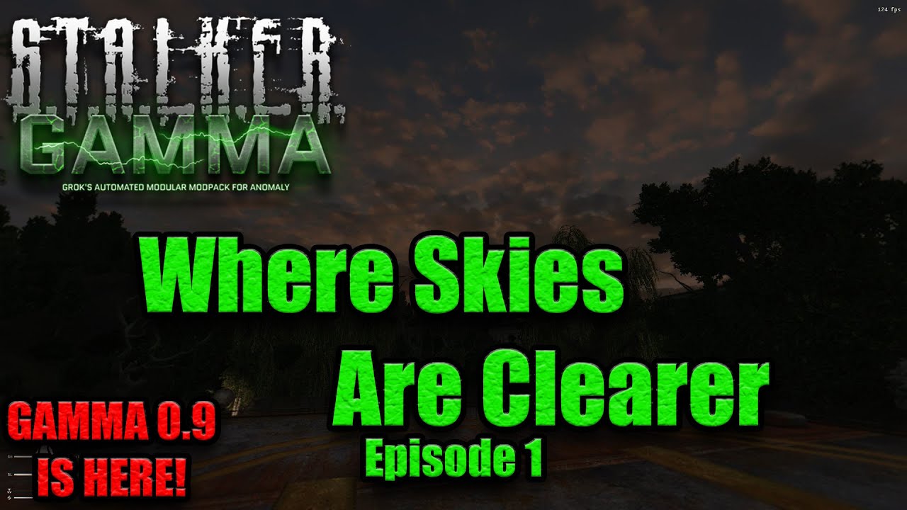 STALKER GAMMA 0.9 IS HERE: Where Skies Are Clearer Ep.1 - YouTube