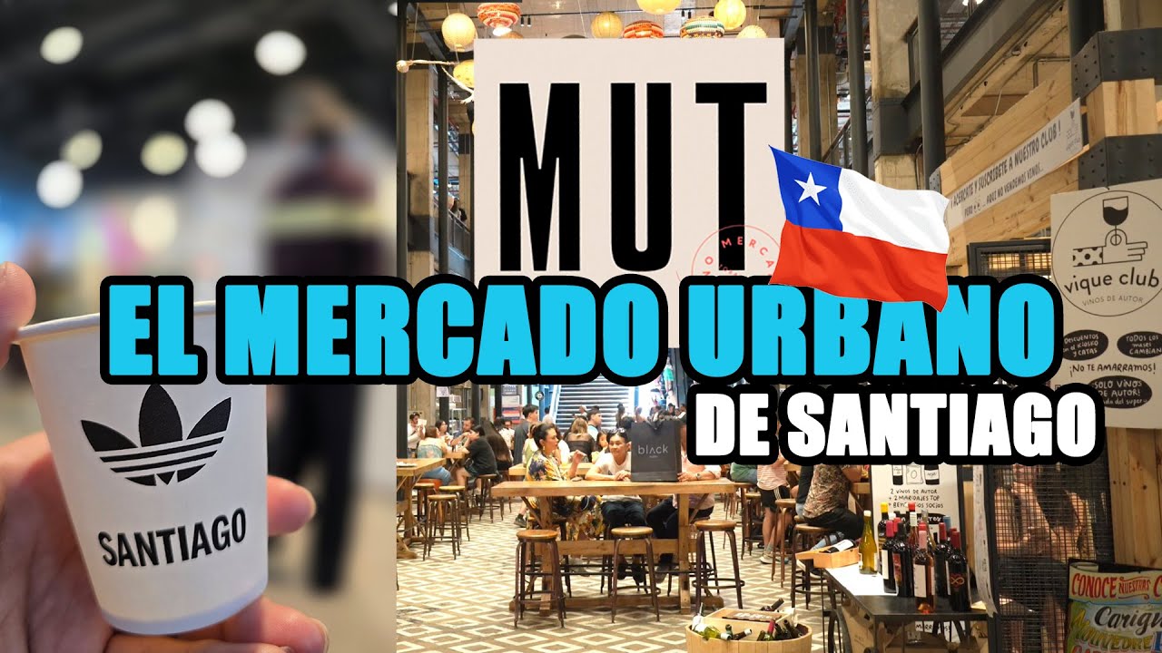 COMPRAS en CHILE - MUT - EL PRIMER MERCADO URBANO de Santiago #adidas # ...