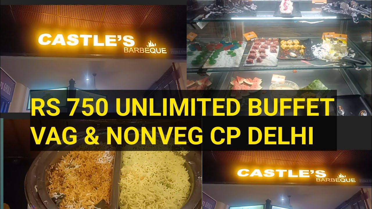 CASTLE 'S BARBEQUE CP DELHI | UNLIMITED BUFFET VAG & NONVAG RS 750 ...