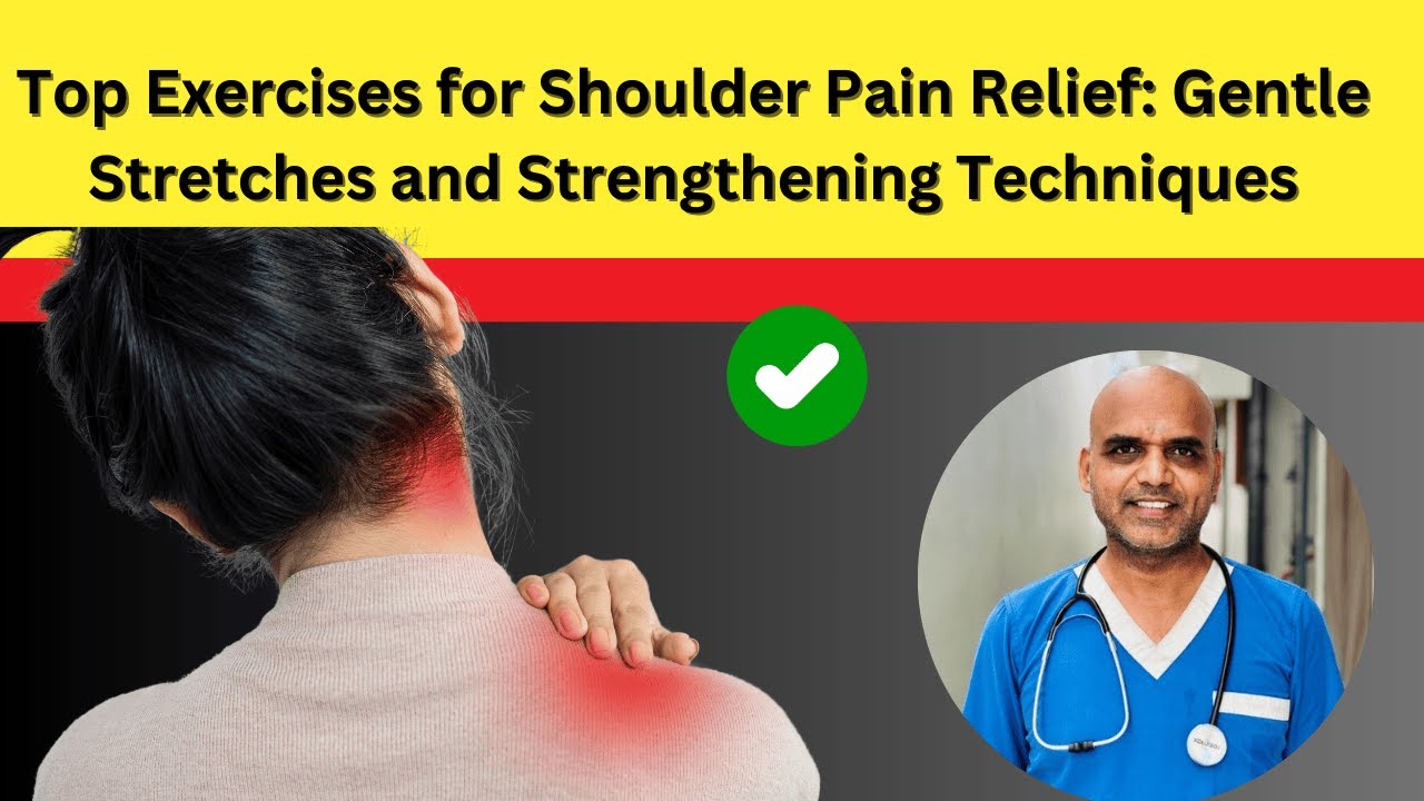 Top Exercises for Shoulder Pain Relief: Gentle Stretches and ...