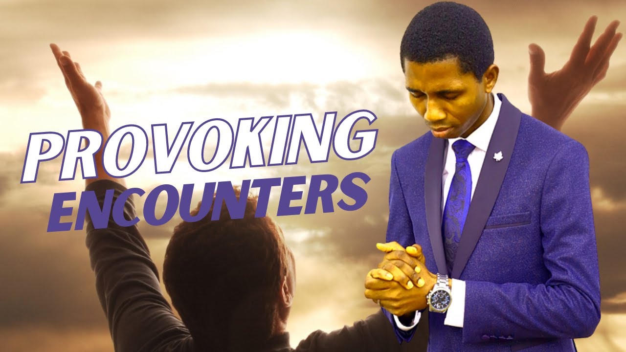 PROVOKING ENCOUNTERS - APOSTLE KENNETH MOSES - YouTube