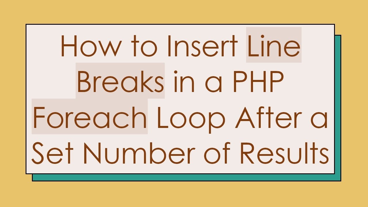 How To Insert Line Breaks In A Php Foreach Loop After A Set Number Of 1140