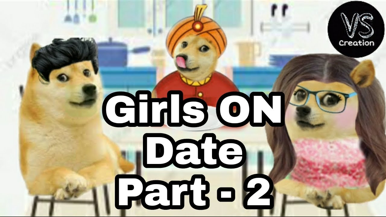 Girls On Date 🙄| Part 2 | Doge | Dogesh | cheems | dogelina | funnydate ...