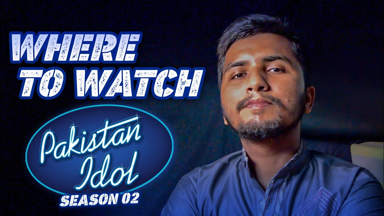Pakistan Idol 2025: Where & How to Watch Full Episodes | Official ...