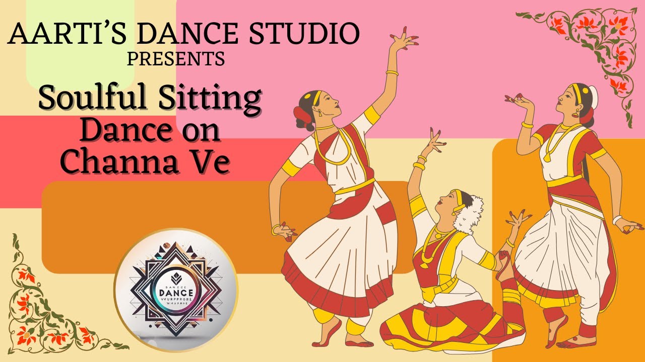 Soulful Sitting Dance on Channa Ve | Aarti’s Dance Studio | #ChannaVe # ...