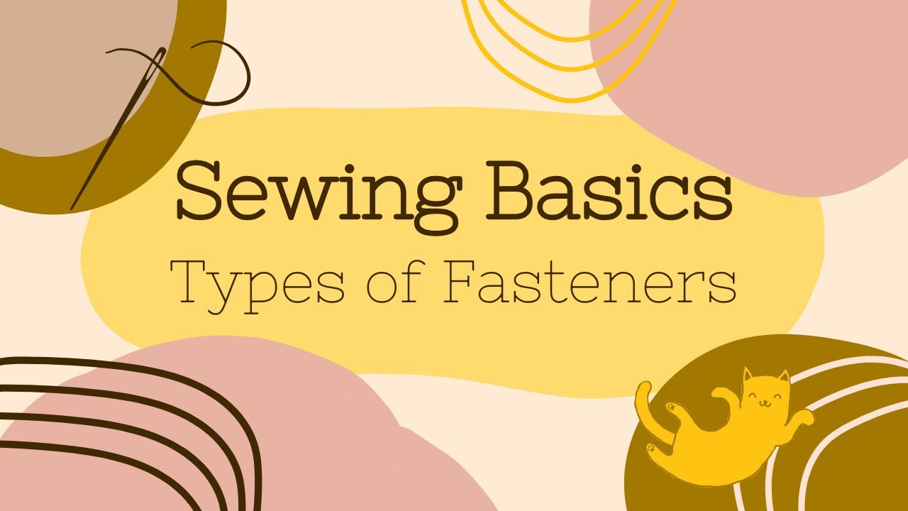 Sewing Basics | Types of Fasteners - YouTube