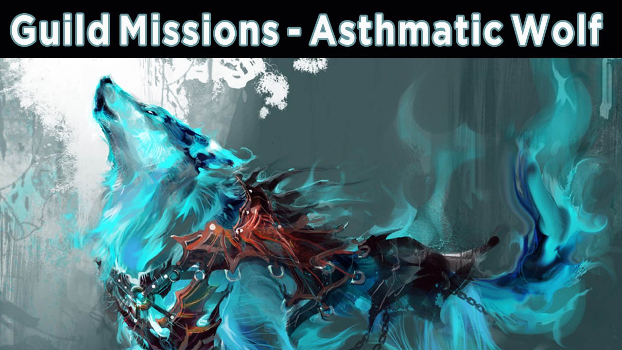 Guild Missions - Asthmatic Wolf - Guild Wars 2 - YouTube