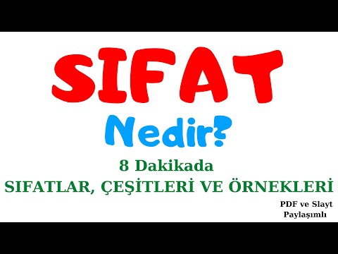 SIFATLAR (8 Dakikada Sıfat Nedir? Sıfat Çeşitleri - Sıfat Örnekleri)