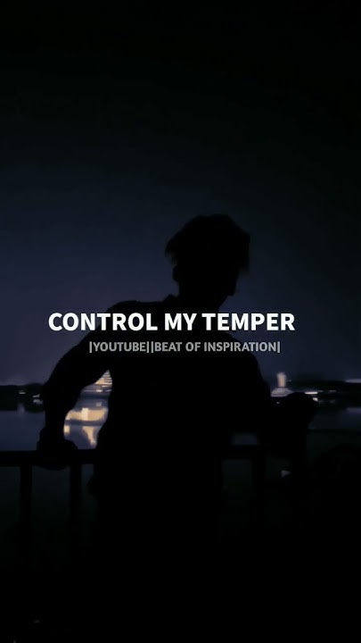 If You Want To 💯 Control My Temper 🔥🔥 Motivation Inspirational