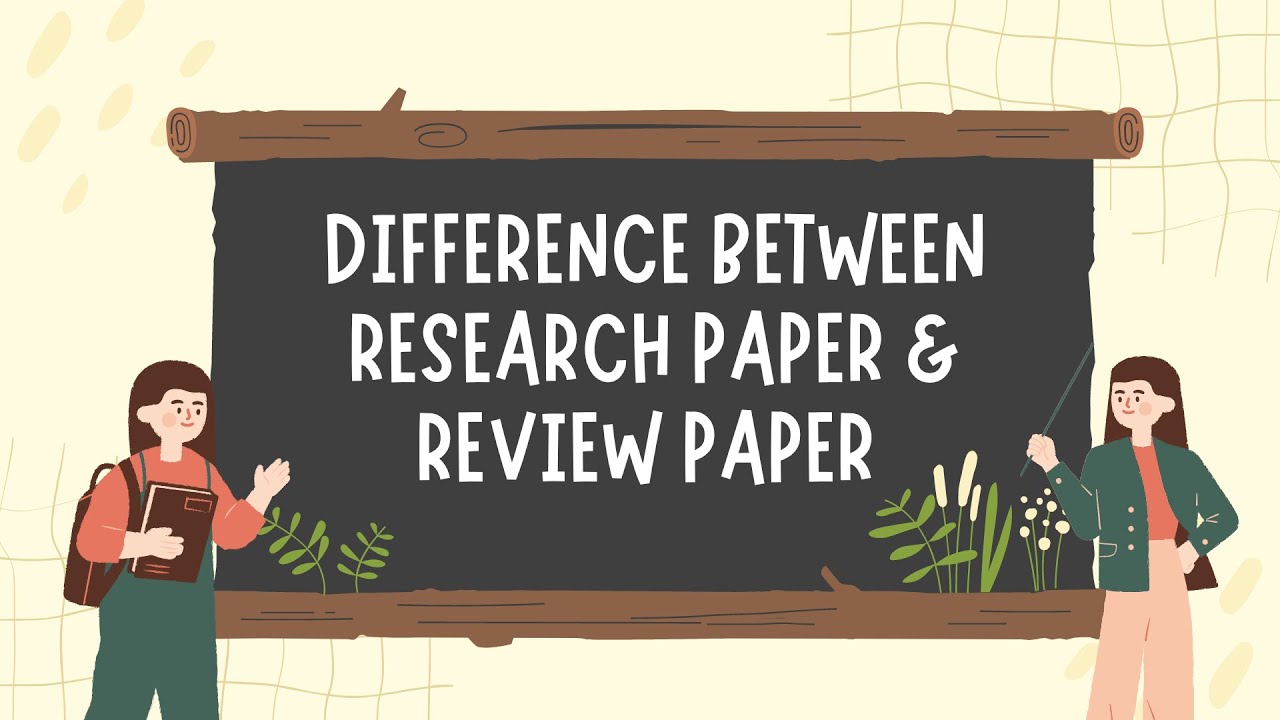 Difference between Research Paper & Review Paper | Ph.D | Research ...
