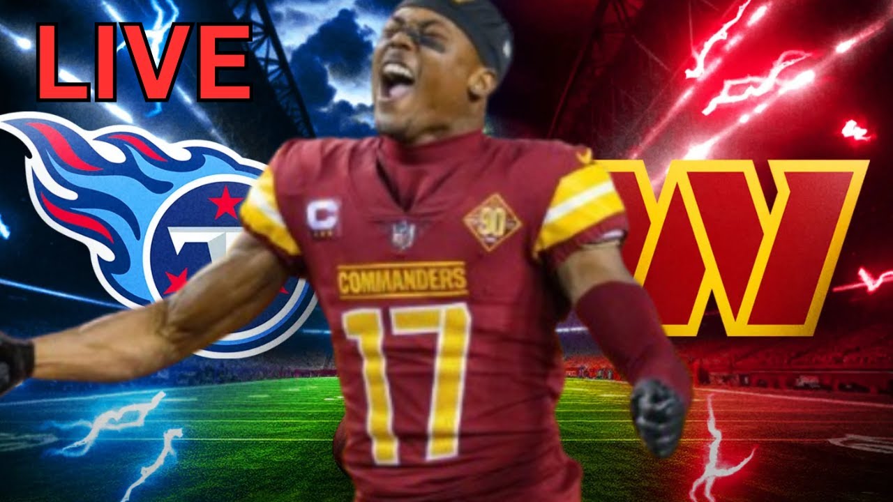 LIVE!!! Tennessee Titans @ Washington Commanders!!! Will Terry McLaurin ...