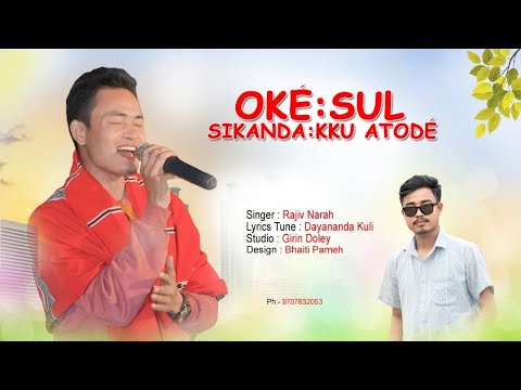 OKE:SUL SIKANODAKKU ll Rajib Narah ll Dayananda Kuli ll NEW MISING OFFICEAL SONG COMING SOON ...