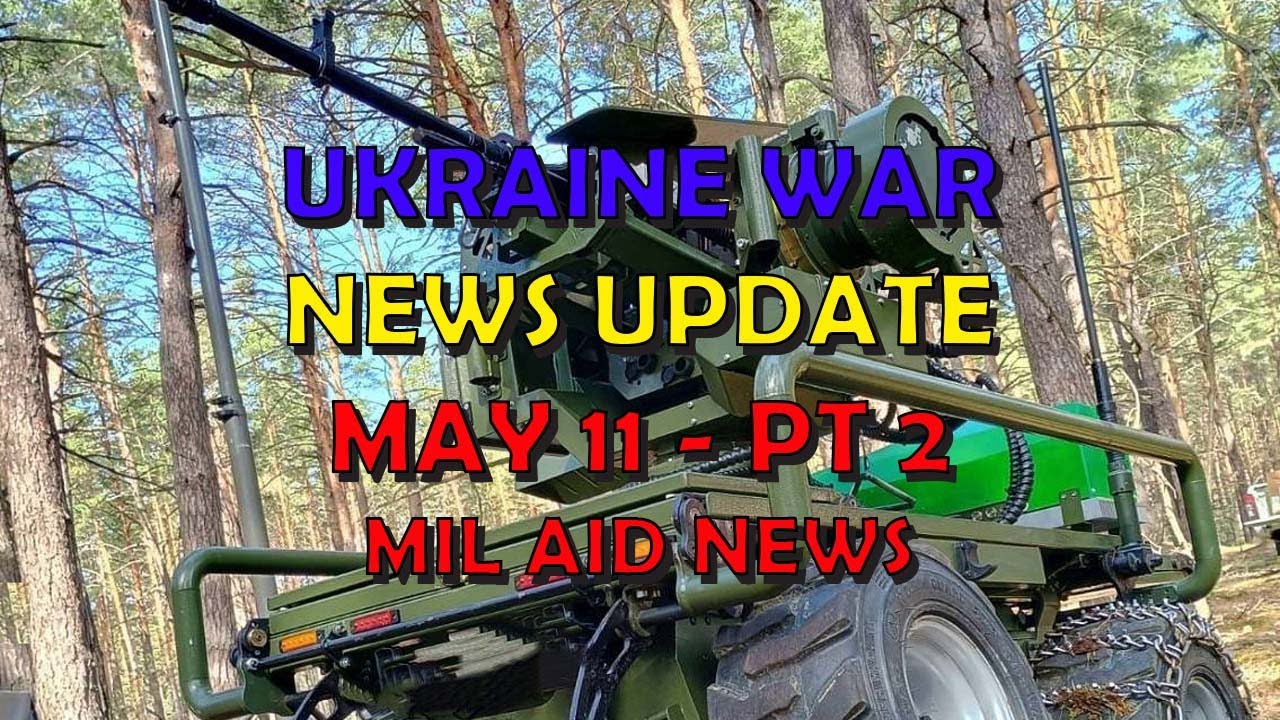 Ukraine War Update NEWS (20240511b): Military Aid News - YouTube
