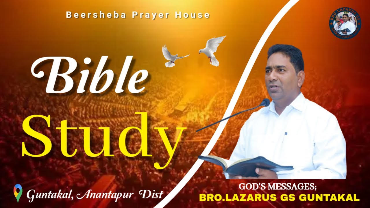 BIBLE STUDY ll 07-11-2024 ll BRO LAZARUS PITTA GS (DUBACHERLA)BEERSHEBA ...